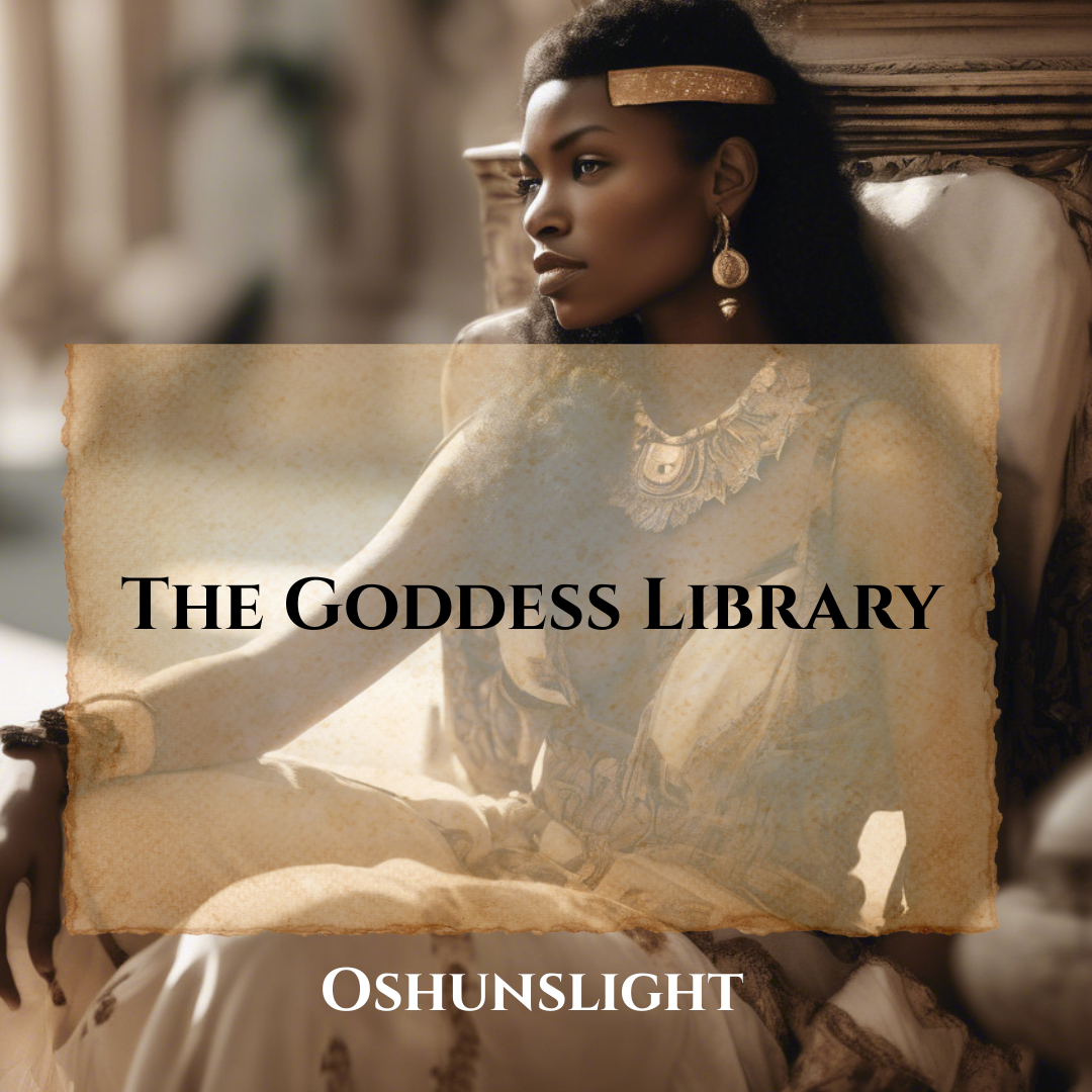 The Goddess Library – OshunsLight's Boutique